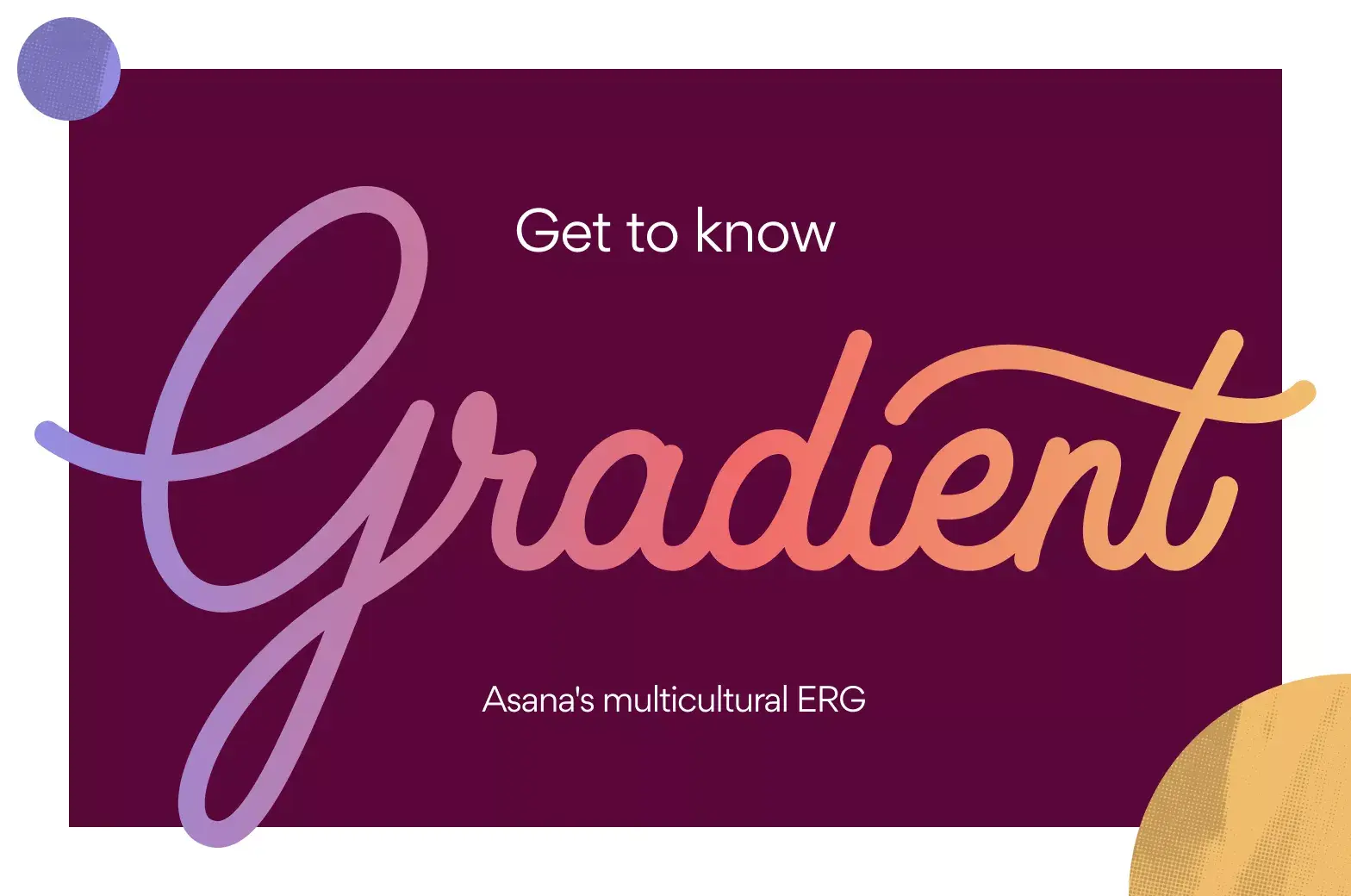 Meet Gradient: Asana’s multicultural Employee Resource Group - Inside ... Meet Gradient: Asana’s multicultural Employee Resource Group - Inside ...